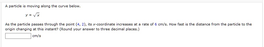 SOLVED: particle moving along the curve below: Y = As the particle passes through the point (4 ...