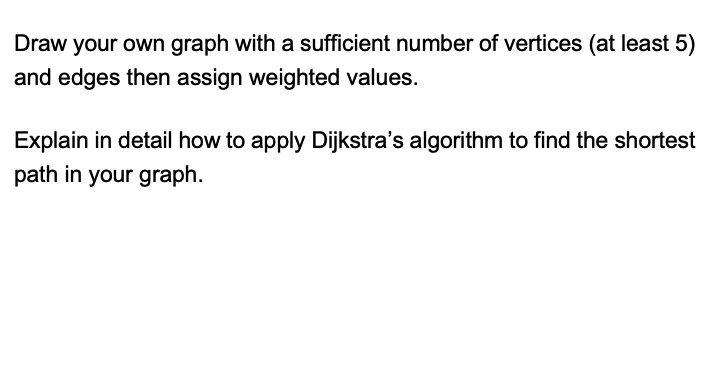 SOLVED: Draw your own graph with a sufficient number of vertices (at ...