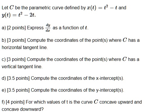 Let C Be The Parametric Curve Defined By X T T2 T An… Solvedlib