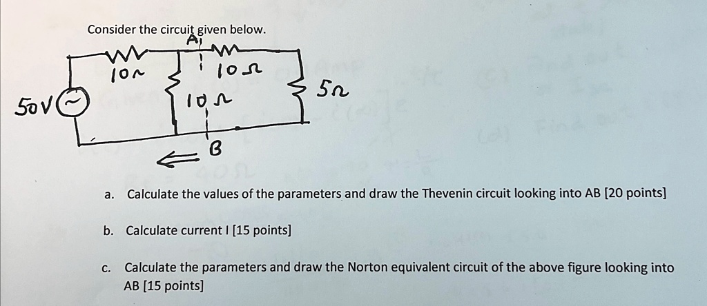 SOLVED: a. Calculate the values of the parameters and draw the Thevenin circuit looking into AB ...