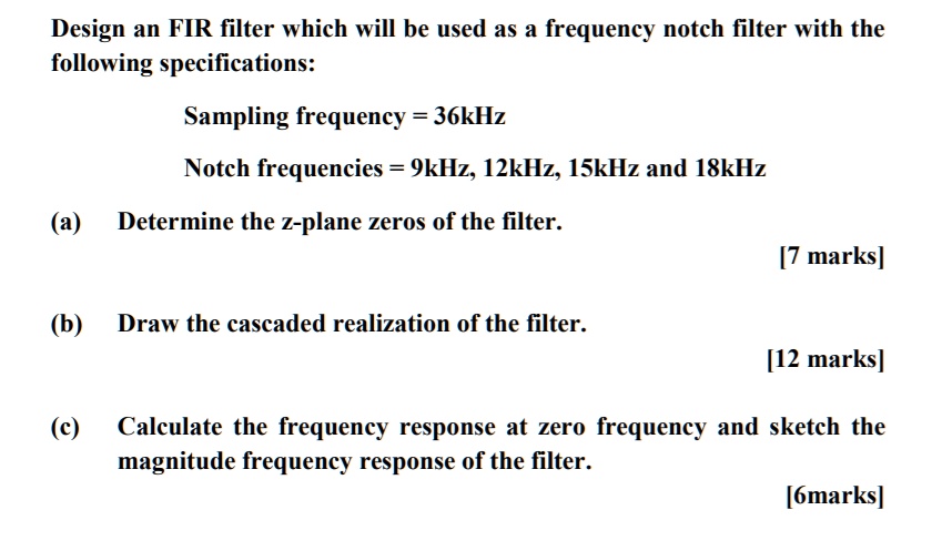 design an fir filter which will be used as a frequency notch filter with the following ...