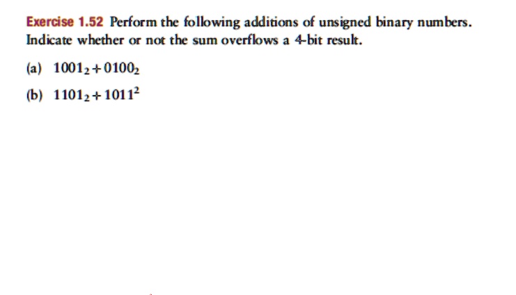 exercise 152 perform the following additions of unsigned binary numbers ... exercise 152 perform the following additions of unsigned binary numbers ...