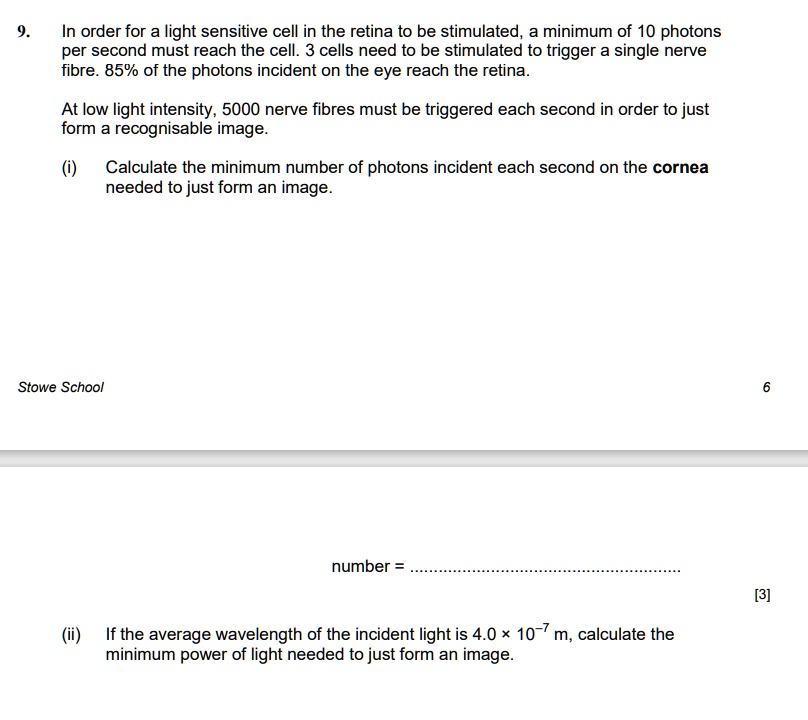 9. In order for a light sensitive cell in the retina to be...