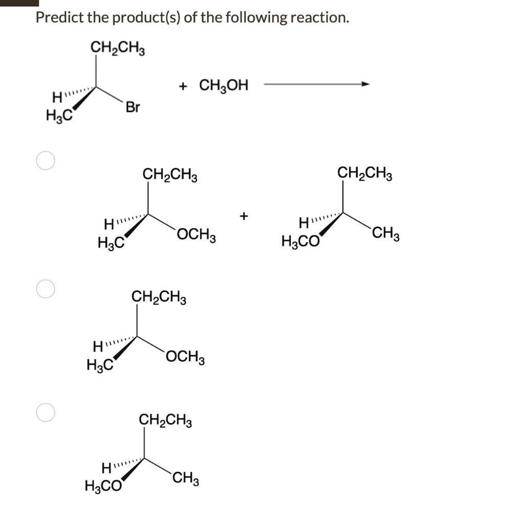 SOLVED: Predict the product(s) of the following reaction. CH2CH3 ...