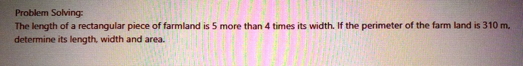 SOLVED: Problem Solving: The length of a rectangular piece of farmland ...