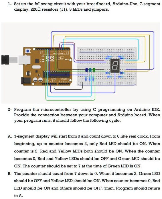 1- Set up the following circuit with your breadboard, Arduino-Uno, 7-segment display ...