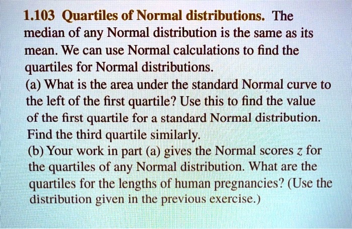 SOLVED:1.103 Quartiles of Normal distributions. The median of any ...