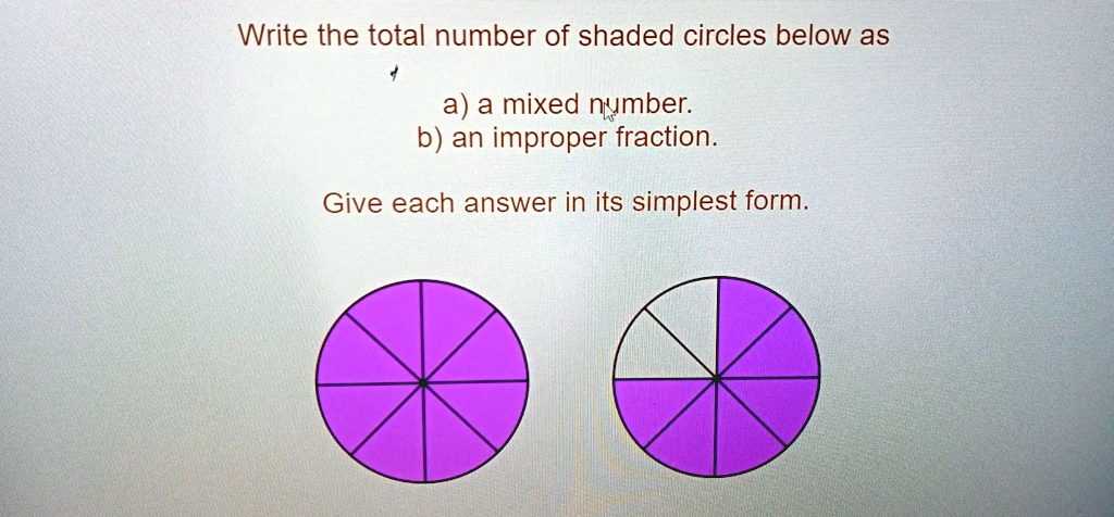SOLVED: Write the total number of shaded circles below as a) a mixed ...
