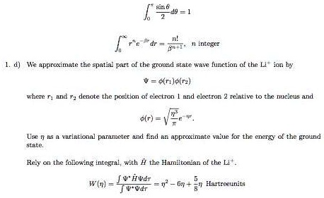 SOLVED: We approximate the spatial part of the ground state wave function of the Li* ion by Ïˆ ...