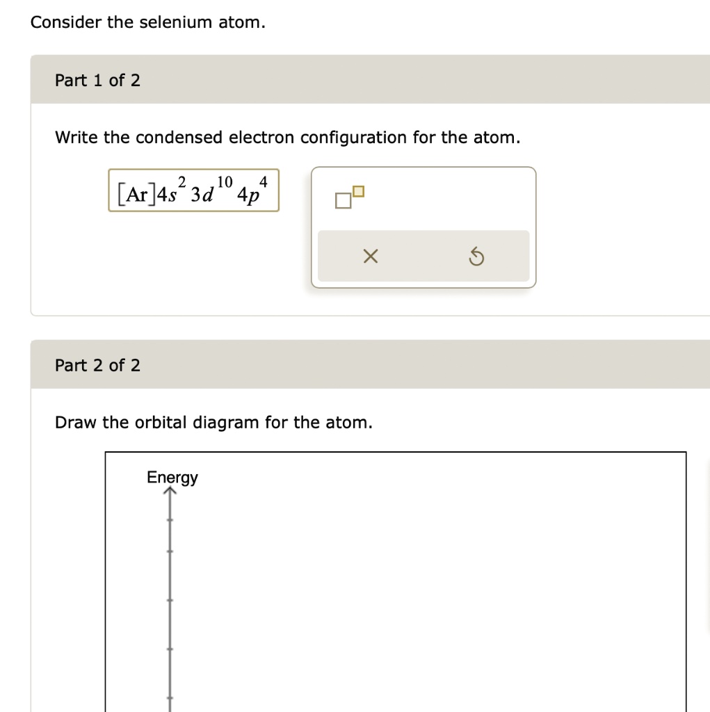 [get Answer] Consider The Selenium Atom Part 1 Of 2 Write The