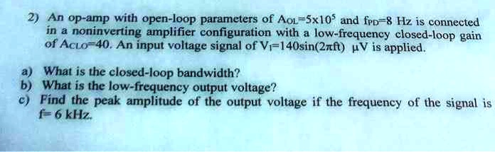 VIDEO solution: An op-amp with open-loop parameters of AoL=5x10^6 and ...