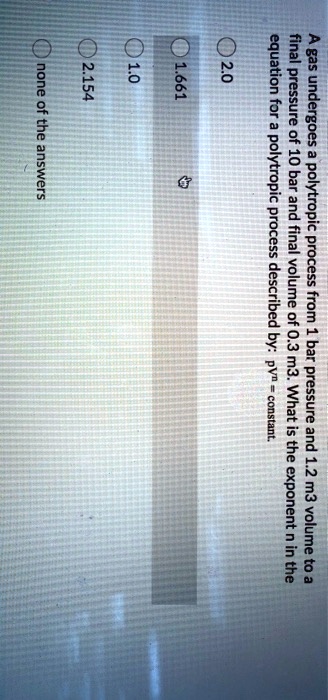 SOLVED: a gas undergoes a polytropic process from 1 bar pressure and 1. ...