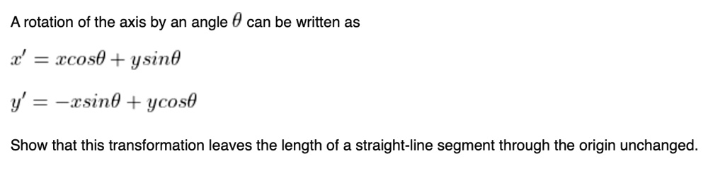 SOLVED: A rotation of the axis by an angle Î¸ can be written as: x ...