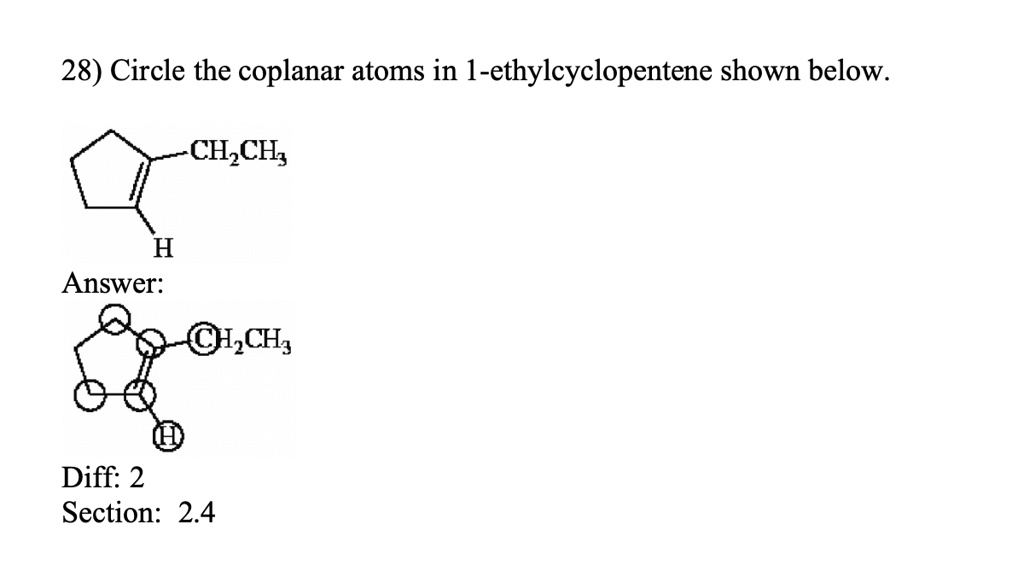 28 circle the coplanar atoms in 1 ethylcyclopentene shown below chch h ...