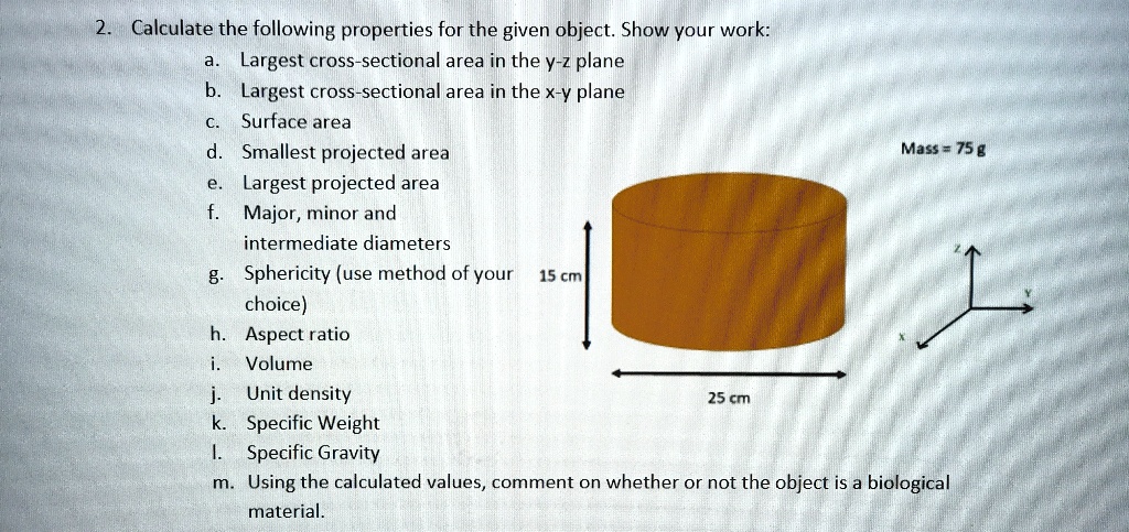 VIDEO solution: Calculate the following properties for the given object ...