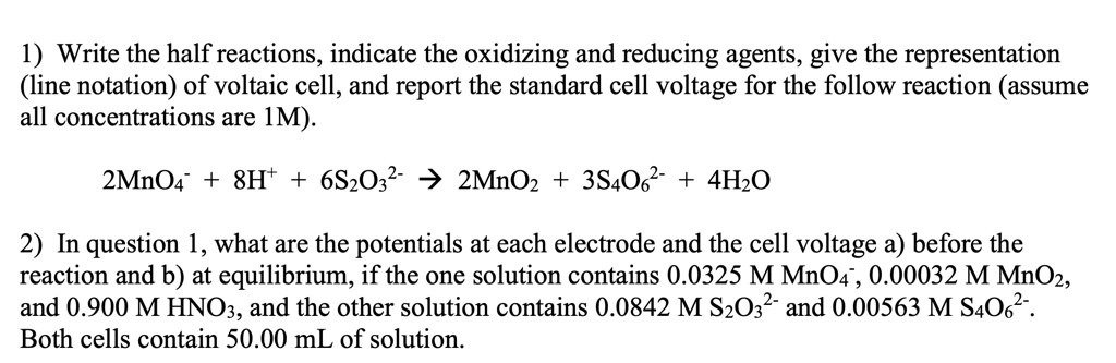 SOLVED:1) Write the half reactions, indicate the oxidizing and reducing ...