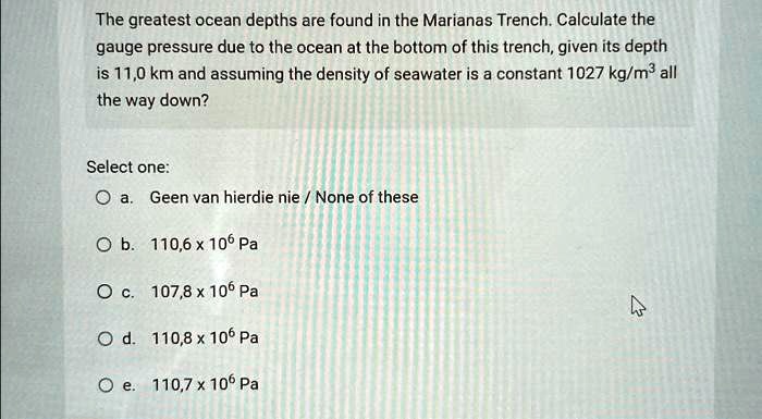 SOLVED: The greatest ocean depths are found in the Marianas Trench ...