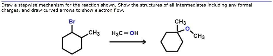 SOLVED: Draw a stepwise mechanism for the reaction shown Show the structures of all ...