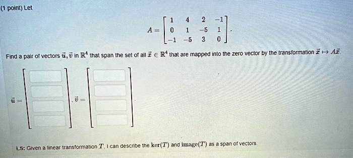 SOLVED: Texts: (1 point) Let u = [4, 2, 1, -5, -5, 3]. Find a pair of ...
