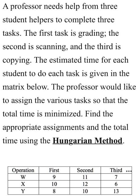 SOLVED: A professor needs help from three student helpers to complete ...