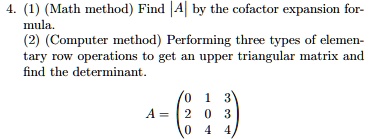 SOLVED: (Math method) Find by the cofactor expansion for- mula ...