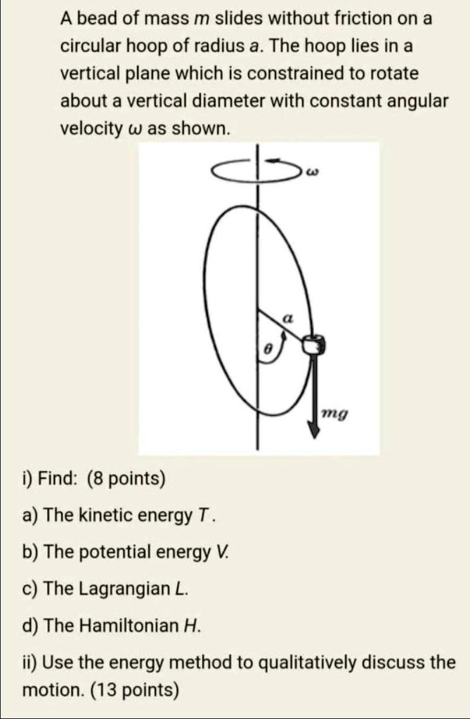 SOLVED: A bead of mass m slides without friction on a circular hoop of radius a. The hoop lies ...