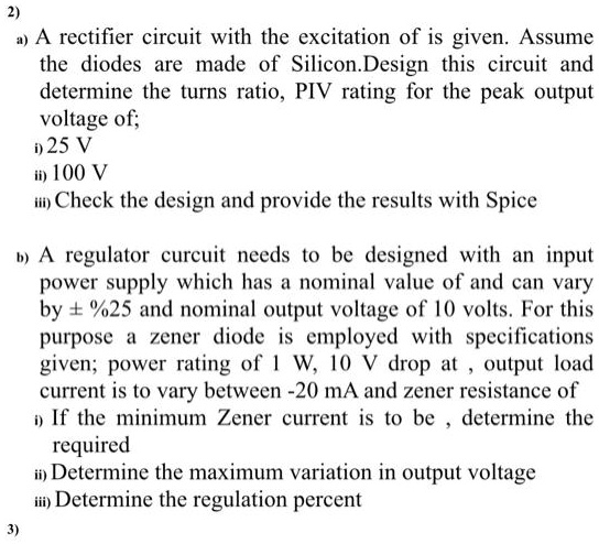SOLVED: 2) A rectifier circuit with the excitation is given. Assume the diodes are made of ...