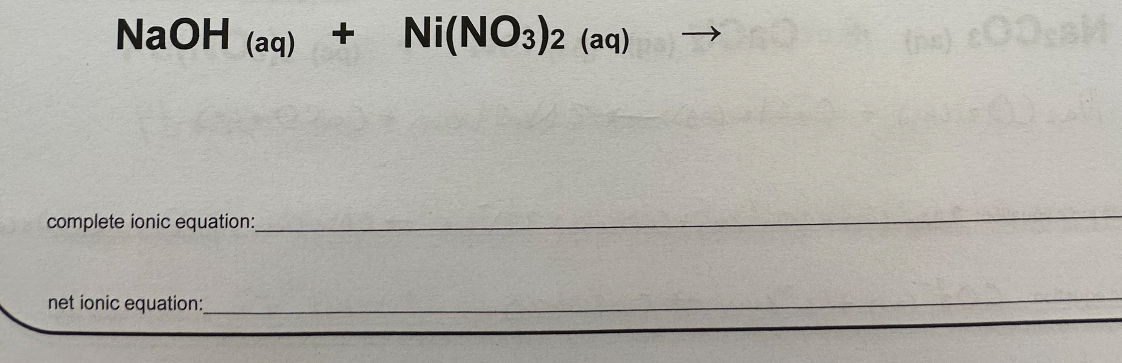 SOLVED: NaOH (aq) Ni(NO3)2(aq) complete ionic equation: net ionic equation:
