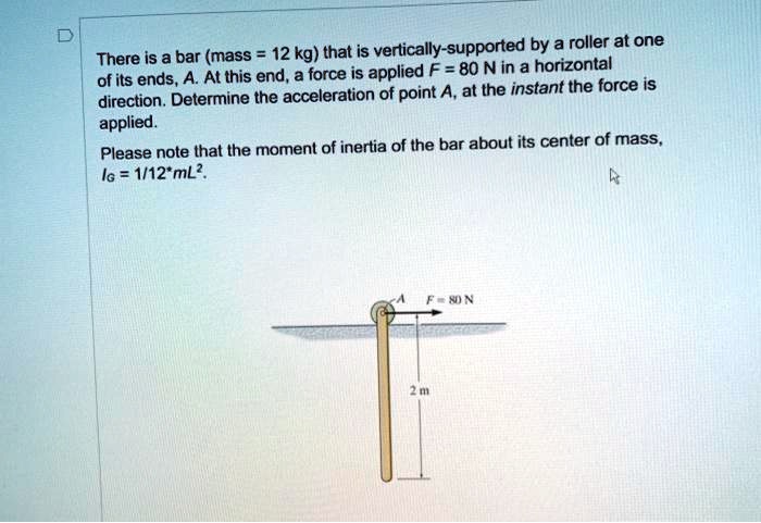 SOLVED:There Is a bar (mass 12 kg) that is vertically-supported by & roller at one At this end ...