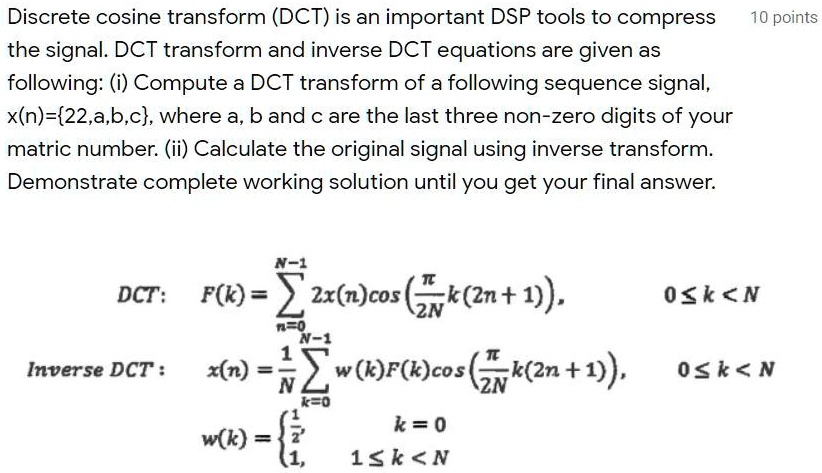 Solved Discrete Cosine Transform Dct Is An Important Dsp Tool To Compress Signals The Dct