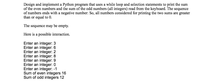 Solved Design And Implement A Python Program That Uses A While Loop And If Else Statement To 8306