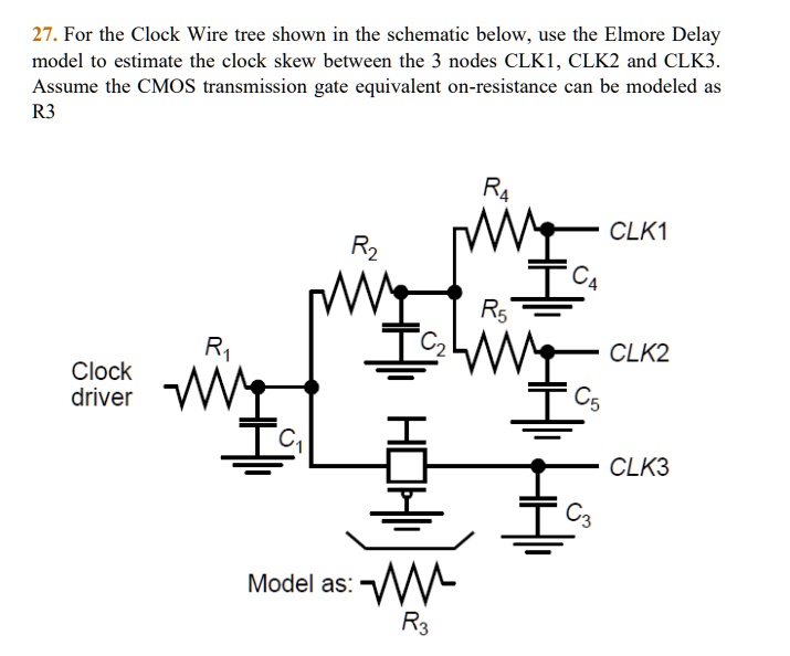 27. For the Clock Wire tree shown in the schematic below, use the ...