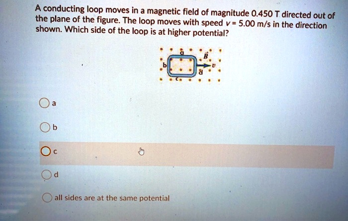 SOLVED: conducting loop moves in 3 magnetic field of magnitude 0.450 T directed out of the plane ...