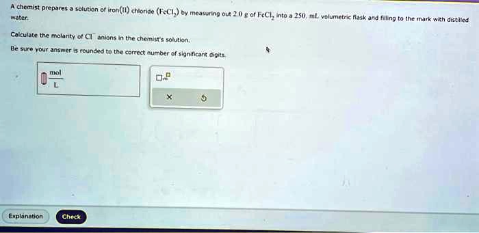 SOLVED: A chemist prepares a solution of iron chloride FeCl3 by ...
