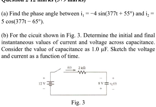 (a) Find the phase angle between i1 = -4 sin(377t + 55^∘) and i2 = 5 ...