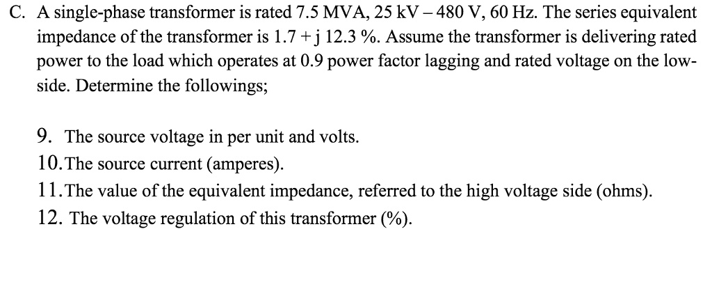 SOLVED: Can someone please show me the steps to solving the problems below? C. A single-phase ...