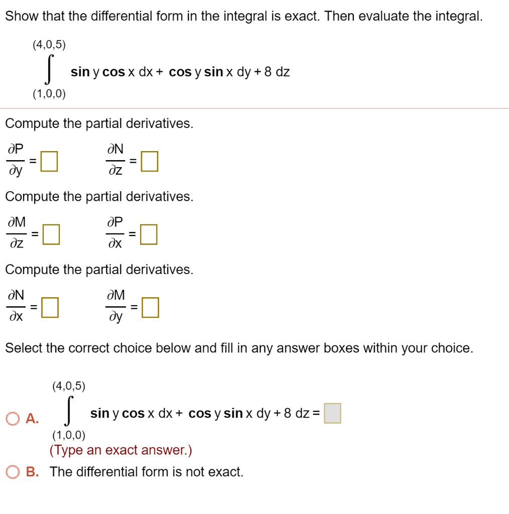 SOLVED:Show that the differential form in the integral is exact: Then ...