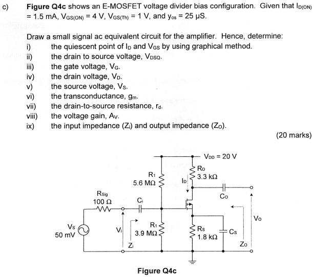 Figure Q4c shows an E-MOSFET voltage divider bias configuration. Given ...