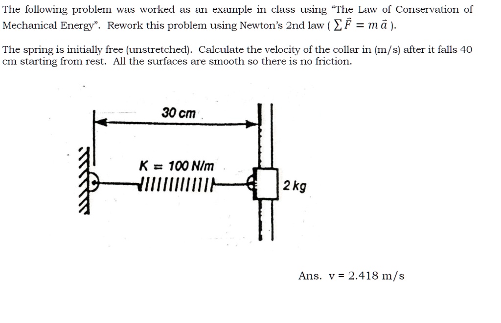 SOLVED: The following problem was worked as an example in class using "The Law of Conservation ...