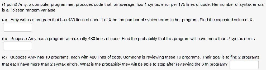 Solved Point Amy A Computer Programmer Procluces Code That On Average Has Syntax Error Per 2006