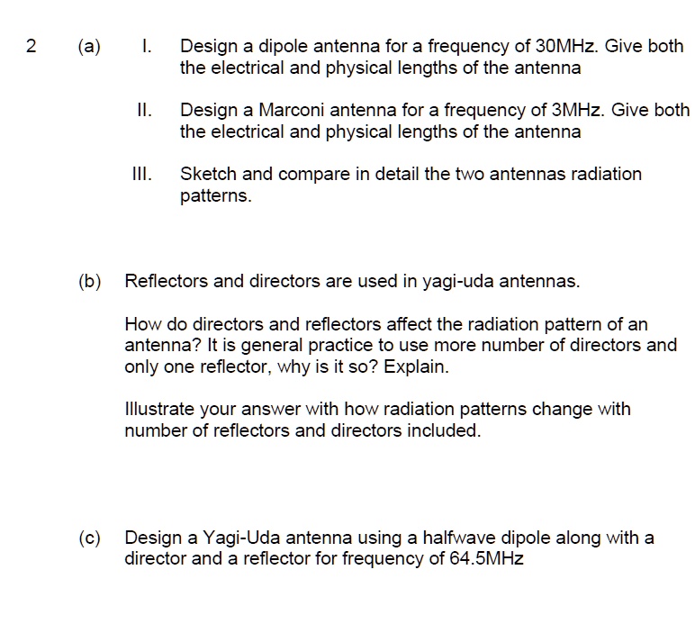 2 (a) I. Design a dipole antenna for a frequency of 30MHz. Give both ...