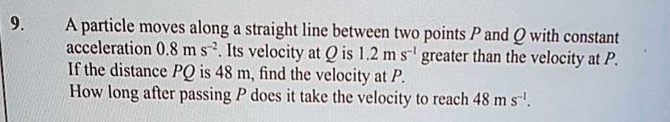 SOLVED: A particle moves along straight line between two points P and Q with constant ...