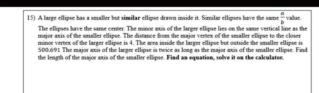 SOLVED: A large ellipse has a smaller but similar ellipse drawn inside ...