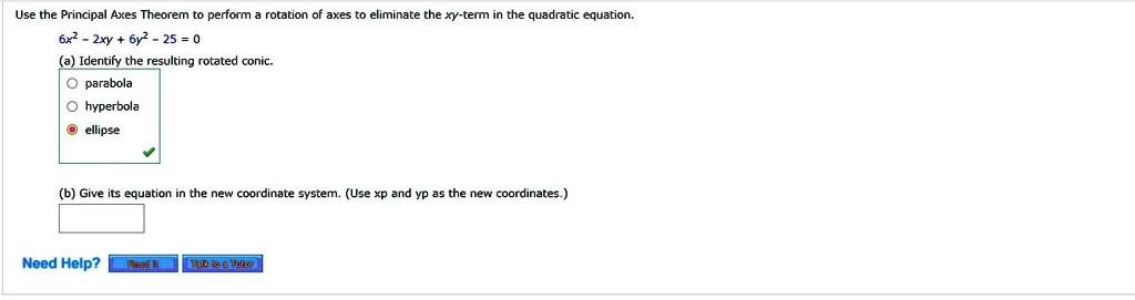 SOLVED: Use the Principal 4xes Theorem perform rotation of axes 6x" 2xy ...