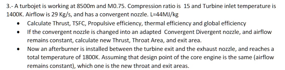 SOLVED: 3.-A turbojet is working at 8500m and M0.75.Compression ratio ...