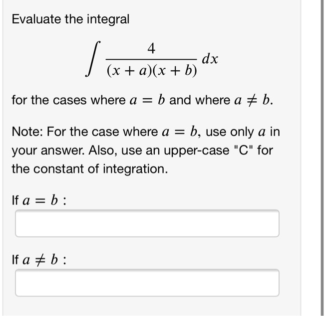SOLVED: Evaluate the integral dx (x + a)x + b) for the cases where a ...