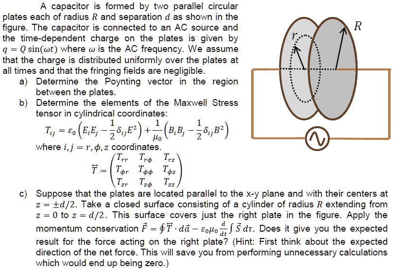 A capacitor is formed by two parallel circular plates each of radius R ...