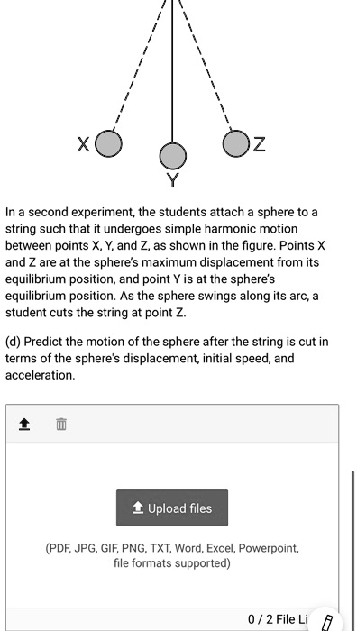 in a second experimentthe students attach a sphere to a string such that it undergoes simple ...