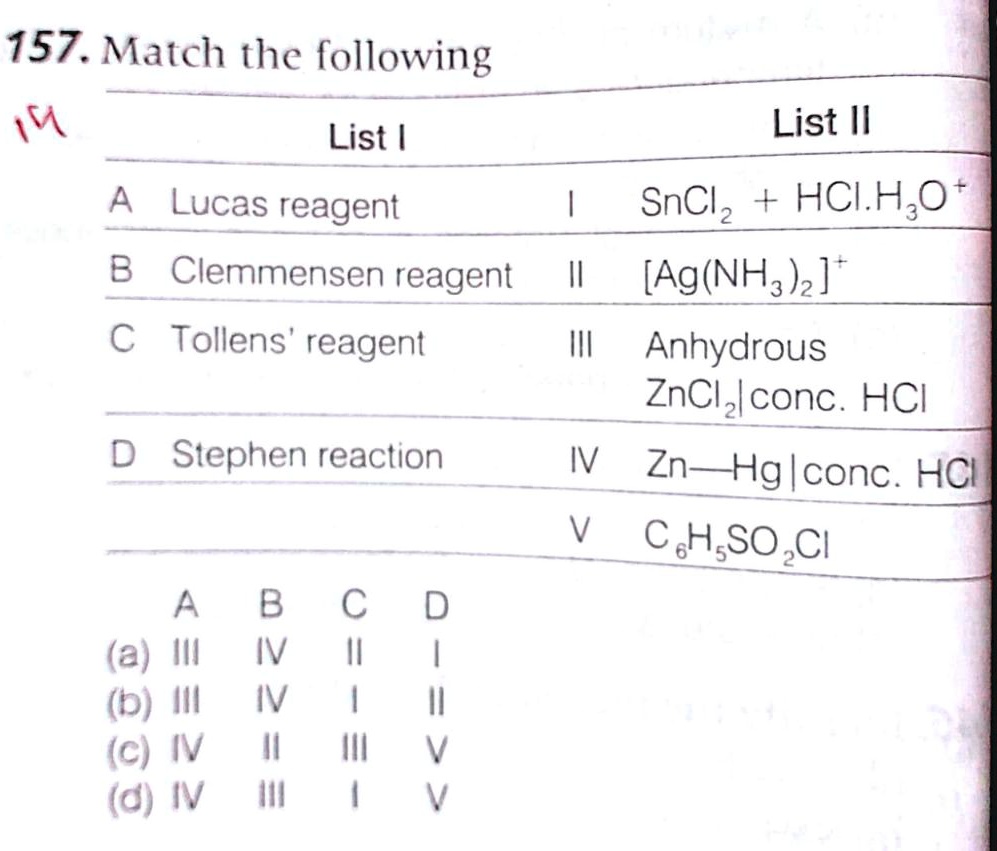 [GET ANSWER] 157. Match the following 19 A Lucas reagent List I B ...