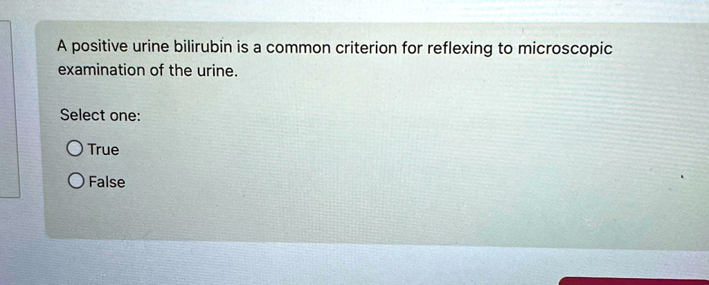 A positive urine bilirubin is a common criterion for reflexing to ...